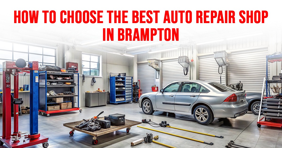 How to Choose the Best Auto Repair Shop in Brampton?